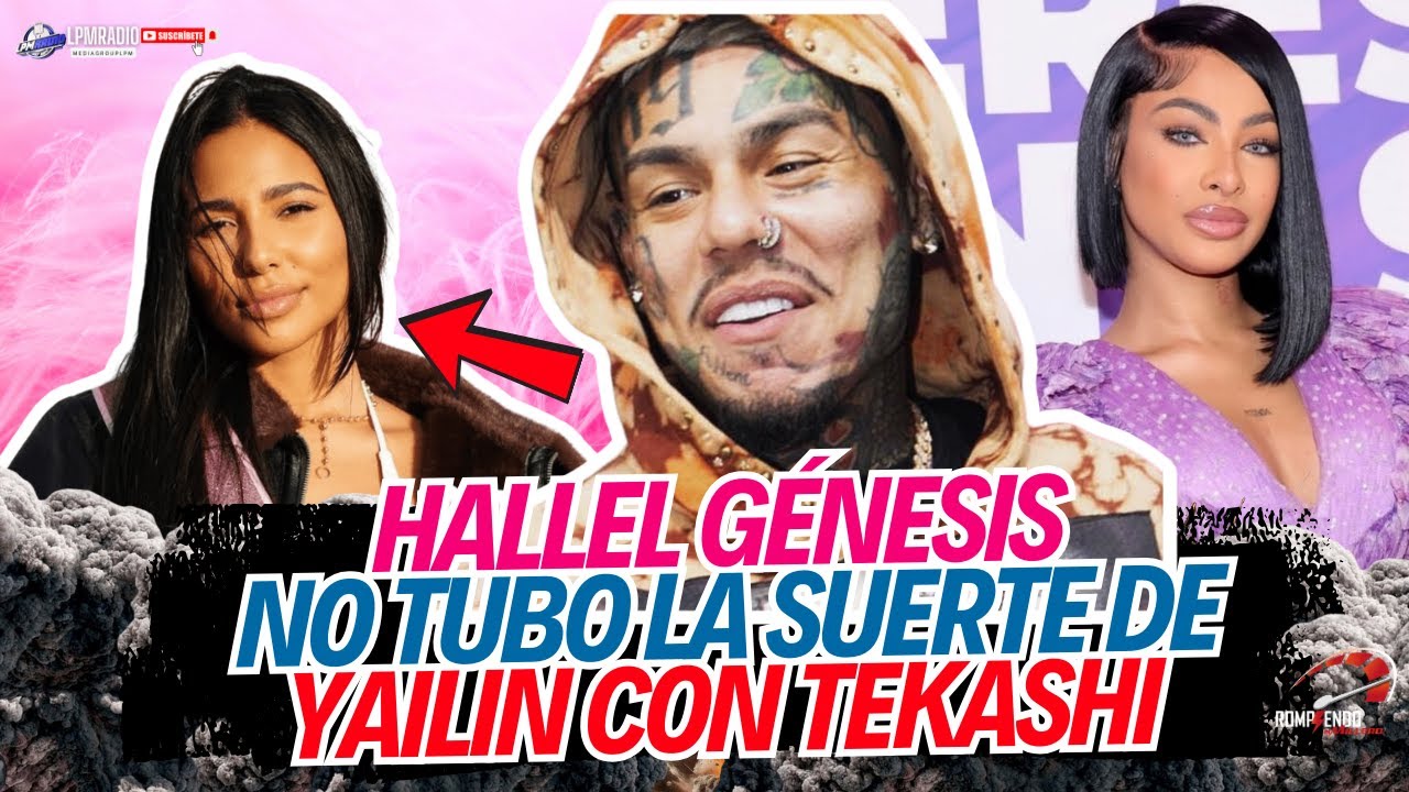 Hallel Genesis se GUAYÓ no tubo la misma suerte que YAILIN con TEKASHI ...