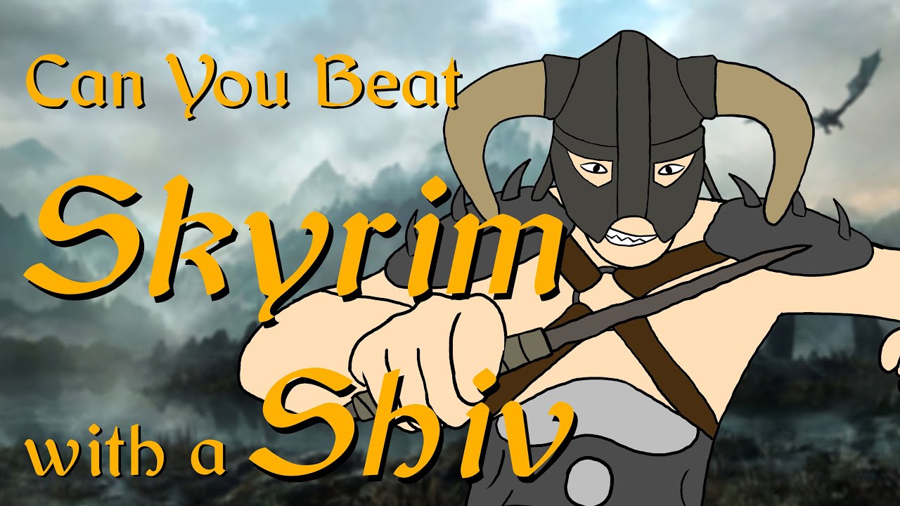 Can You Beat Skyrim with a Shiv? - YouTube
