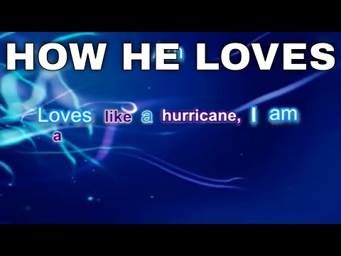 How He Loves (with lyrics and chords) - David Crowder Band Worship Song ...