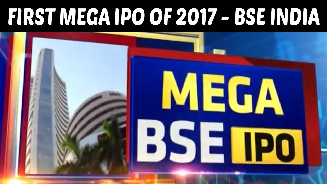 First Mega IPO Of 2017 - BSE India - YouTube