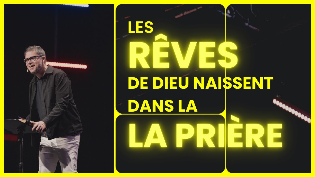 Les rêves de Dieu naissent dans la prière - David Pothier - YouTube