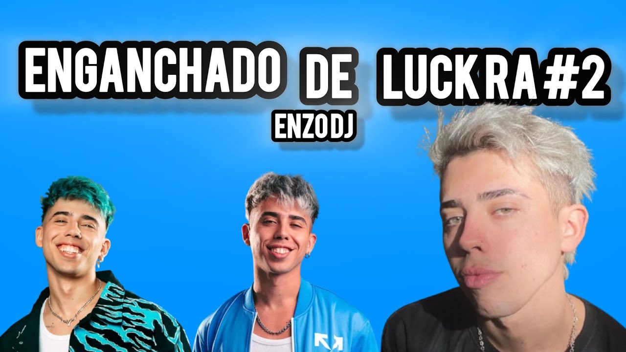 ENGANCHADO DE LUCK RA #2 LO MEJORES EXITOS ENZO DJ - YouTube