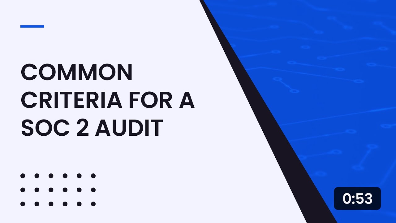 Common Criteria for a SOC 2 Audit - YouTube