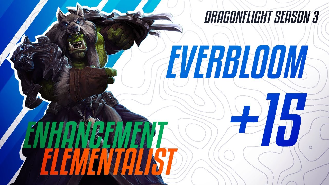 EVERBLOOM +15 | ENHANCEMENT | WOW DF 10.2 - YouTube
