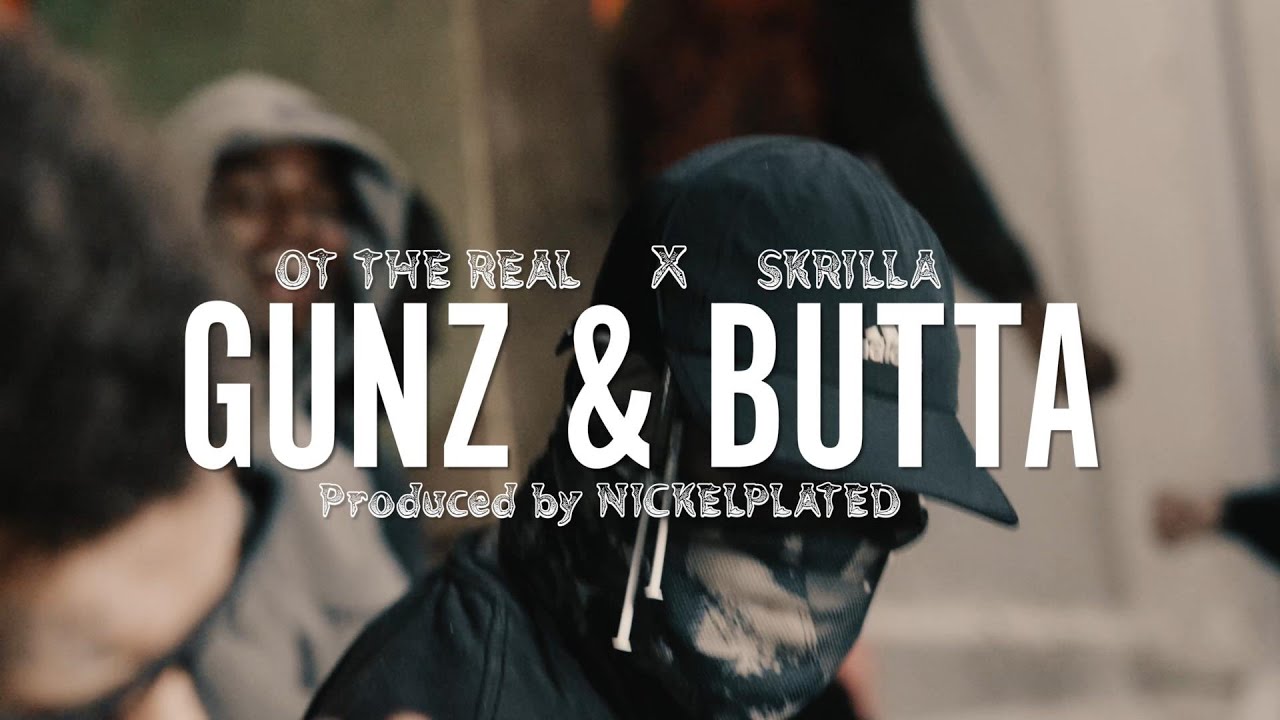 OT The Real - GUNZ N BUTTA Ft. Skrilla [Official Video] - YouTube