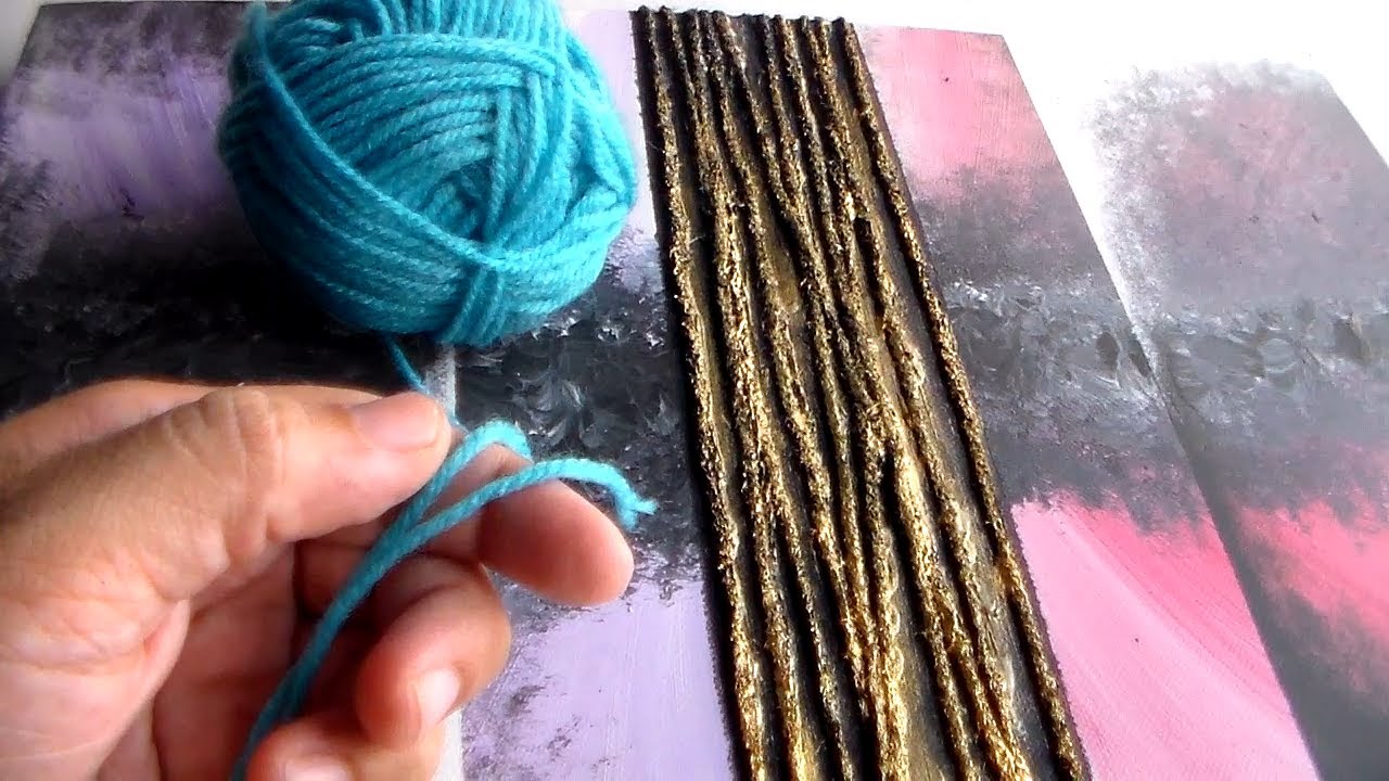 Textured Abstract Painting with Wool Yarn - YouTube