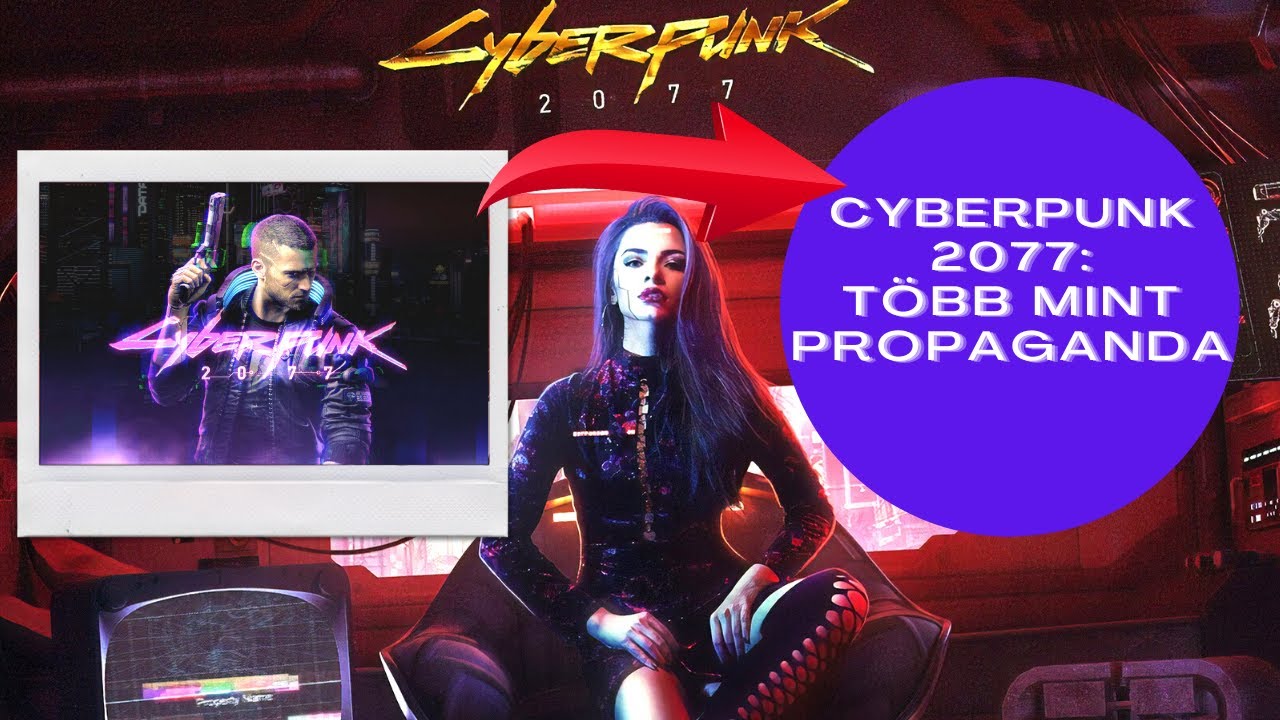 CYBERPUNK 2077: TÖBB MINT PROPAGANDA! (CYBERPUNK 2077 KRITIKA) - Modern ...
