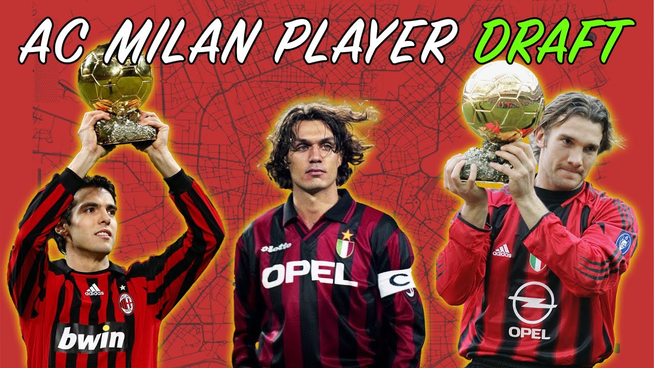 AC Milan 2000-2025 Player DRAFT! - YouTube