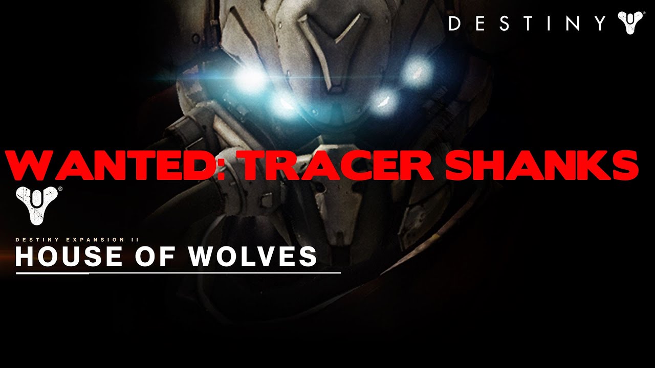 Destiny - Wanted: Tracer Shanks Bounty & Location! (House of Wolves DLC ...