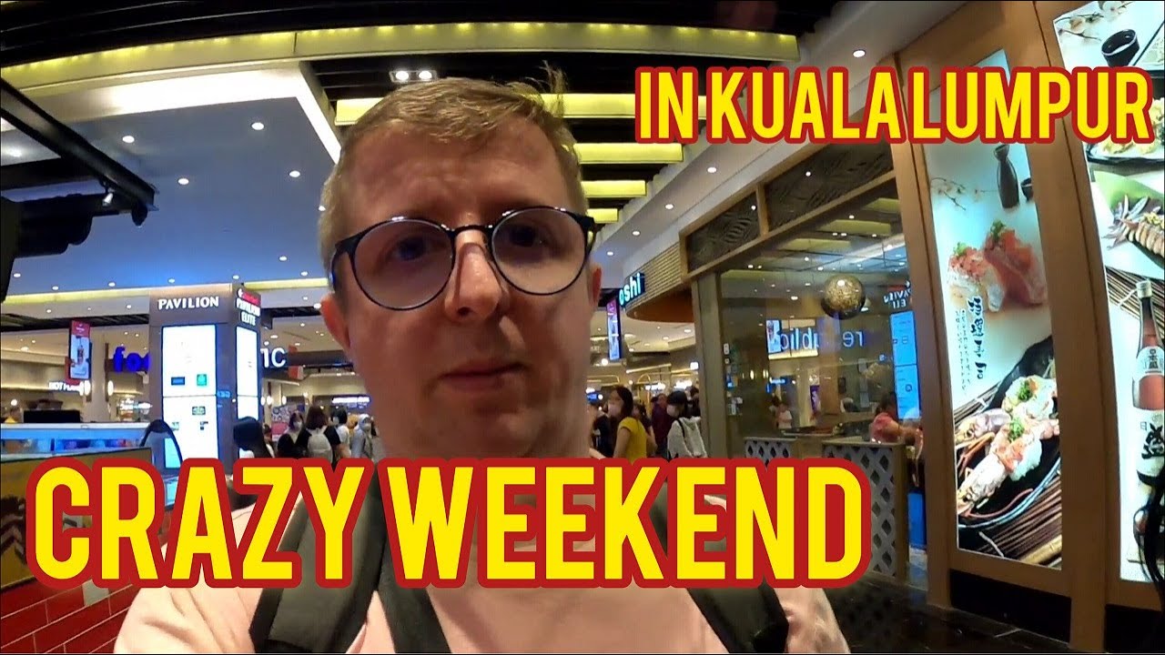 Crazy Weekend In Kuala Lumpur . - YouTube