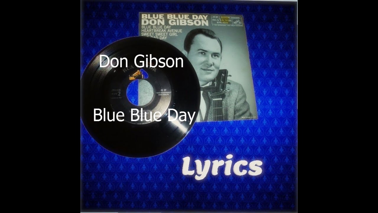 🎼 Blue Blue Day 🎼 Don Gibson 🎼 Lyrics - YouTube