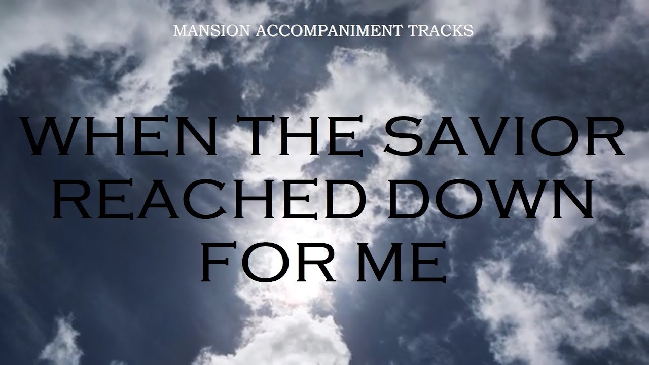 “When The Savior Reached Down For Me” - Hymn with Lyrics - YouTube Music