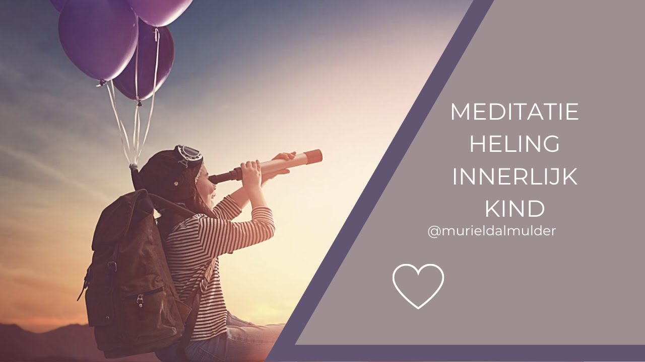 Geleide Meditatie - Helen van je Innerlijk Kind - YouTube