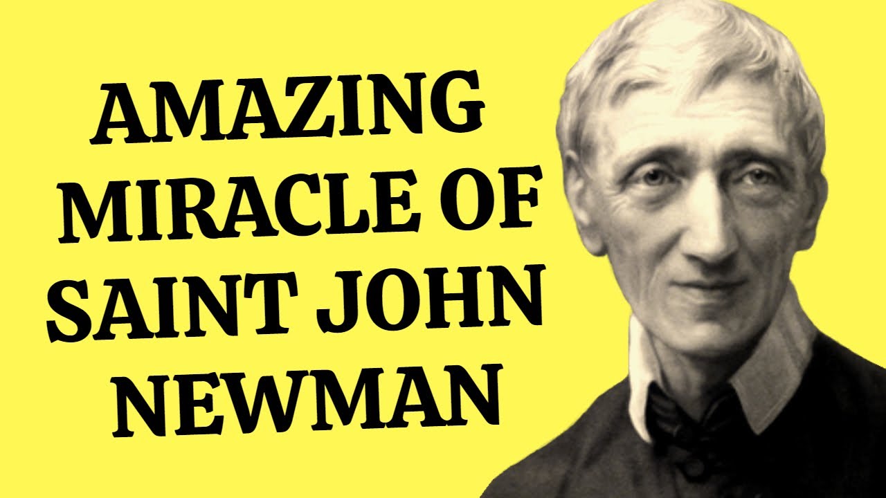 Incredible Miracle of Saint John Henry Newman - YouTube