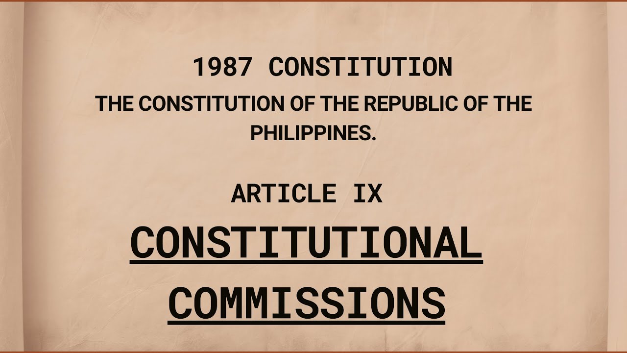 ARTICLE IX Constitutional Commissions (1987 CONSTITUTION OF THE PHILIPPINES) - YouTube