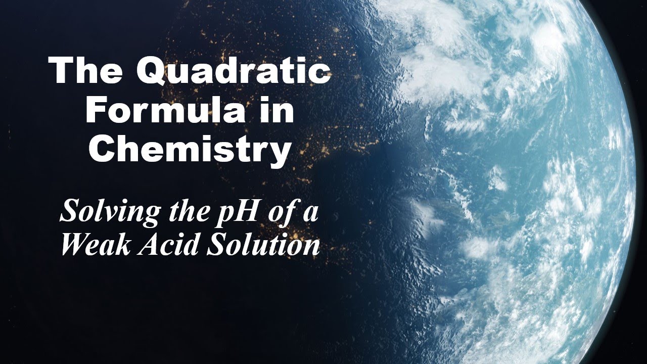 The Quadratic Formula in Chemistry: pH of a Weak Acid Solution ...