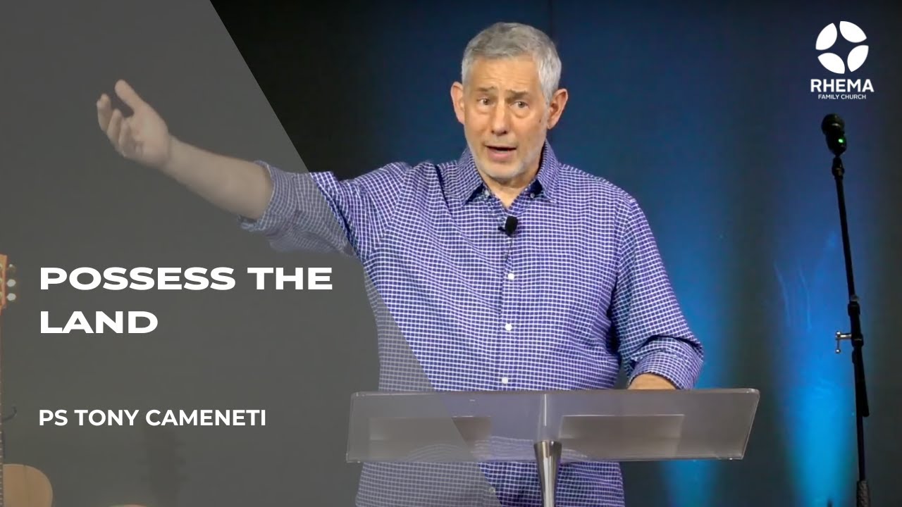 Possess the Land | Ps Tony Cameneti | Rhema Family Church - YouTube