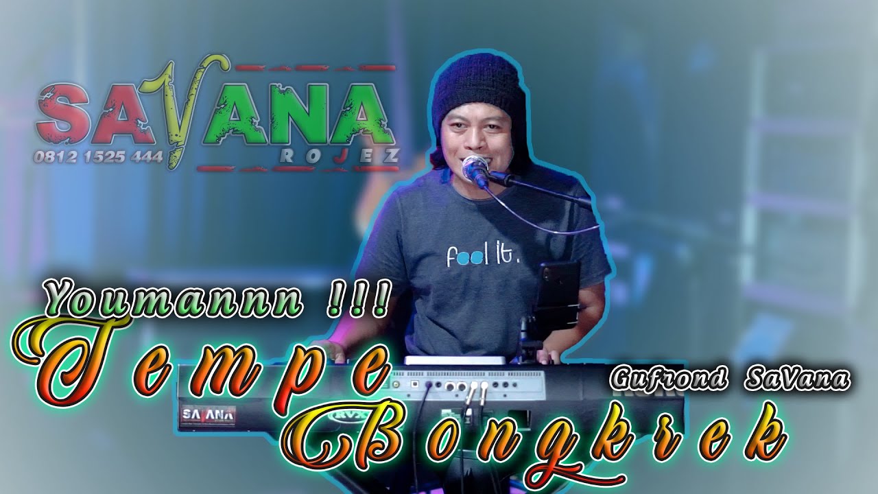 TEMPE BONGKREK ( TONY Q ) Cover GUFROND SAVANA - SAVANA ROJEZ Musik ...