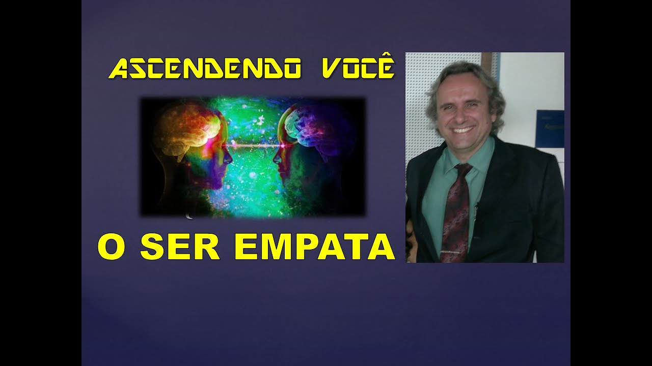 ASCENDENDO VOCE-" O SER EMPATA " - YouTube