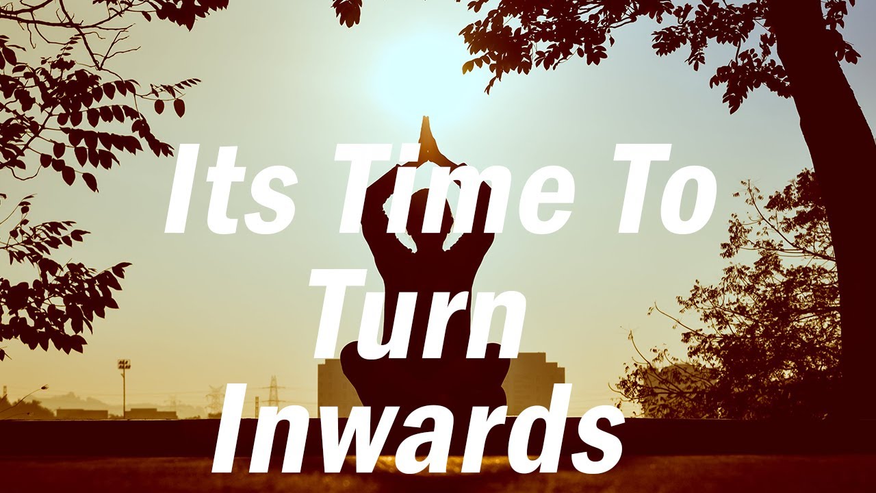 Inner Management | Turn Inwards - YouTube