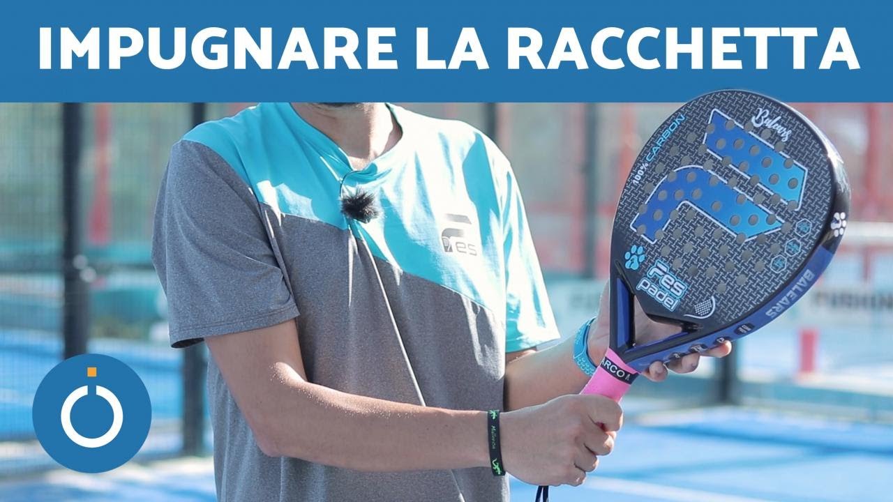 Come IMPUGNARE la RACCHETTA nel PADEL 🎾 (Padel per PRINCIPIANTI) - YouTube