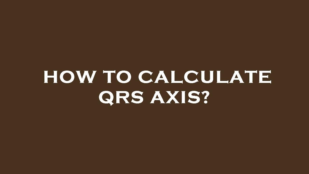 How To Calculate Qrs Axis Youtube
