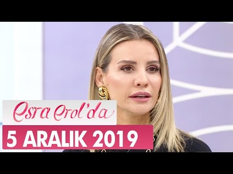 Esra Erol'da 5 Aralık 2019 - Tek Parça