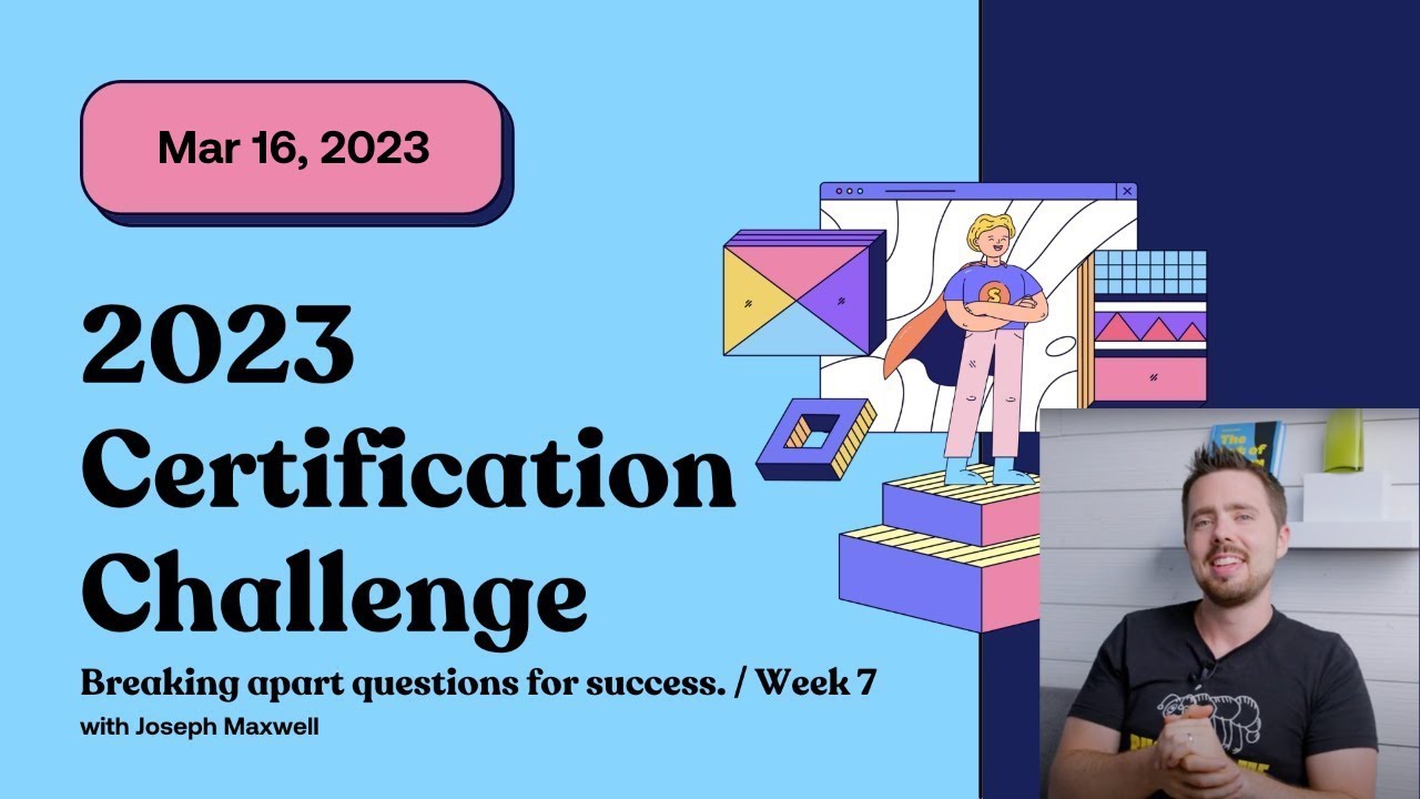 Certification Challenge: Breaking apart questions for success (Week 7 ...