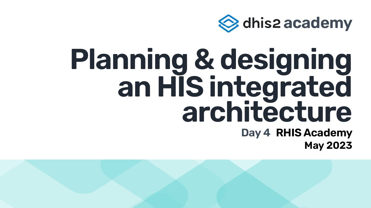 Planning and designing an HIS integrated architecture - Day 3- RHIS ...