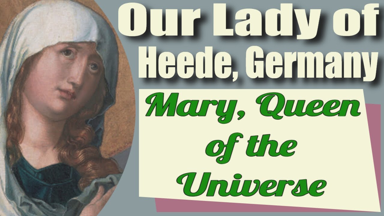 Our Lady of Heede, Germany, Mary, Queen of the Universe - YouTube
