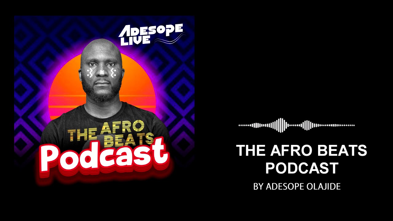 “Episode 1 - Adesope Live “The Afrobeats Podcast“ - YouTube