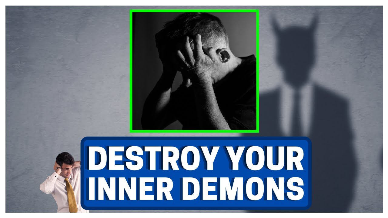 ELIMINATE Your Inner Demons - YouTube