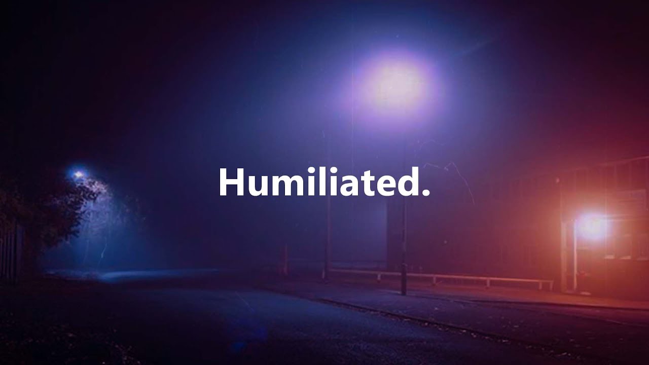 Humiliated. - YouTube