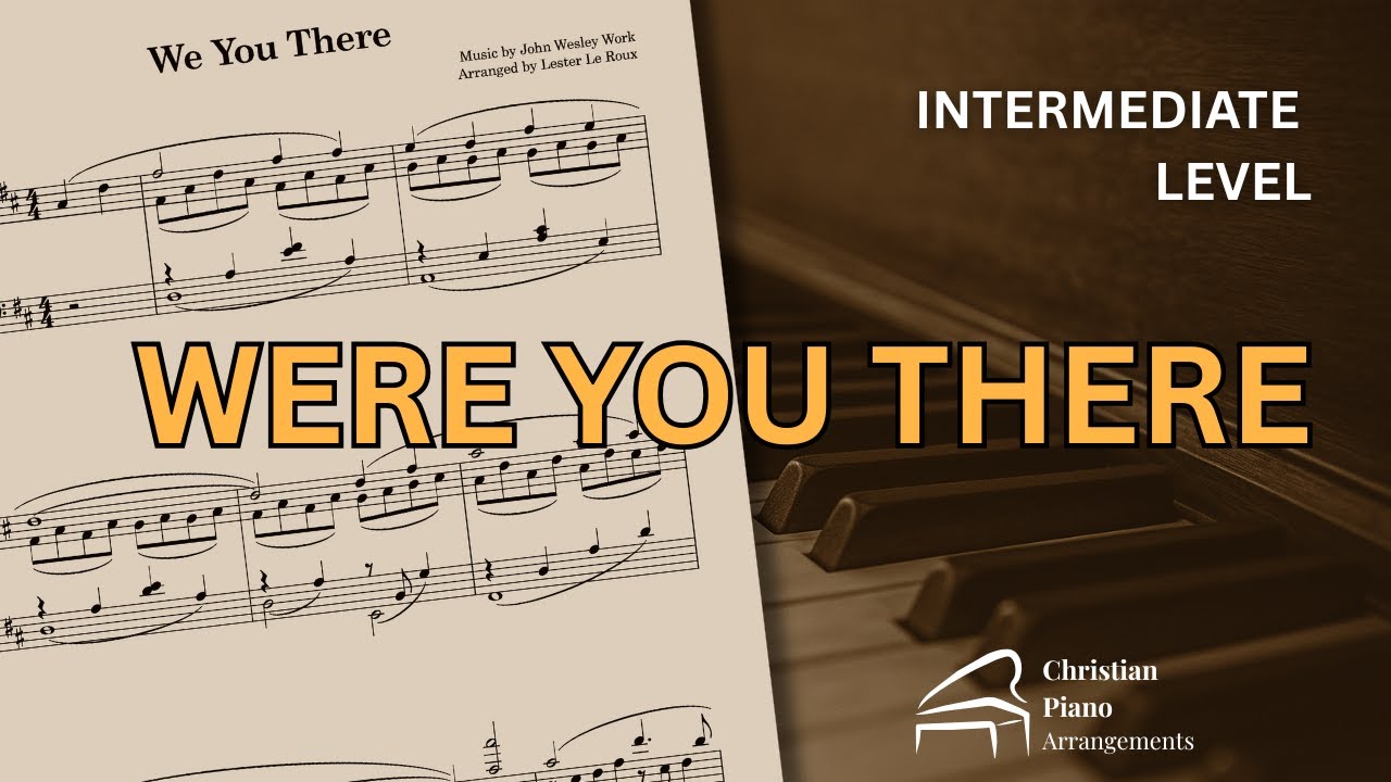 Were You There (When They Crucified My Lord) – Lent Piano Hymn + Free ...