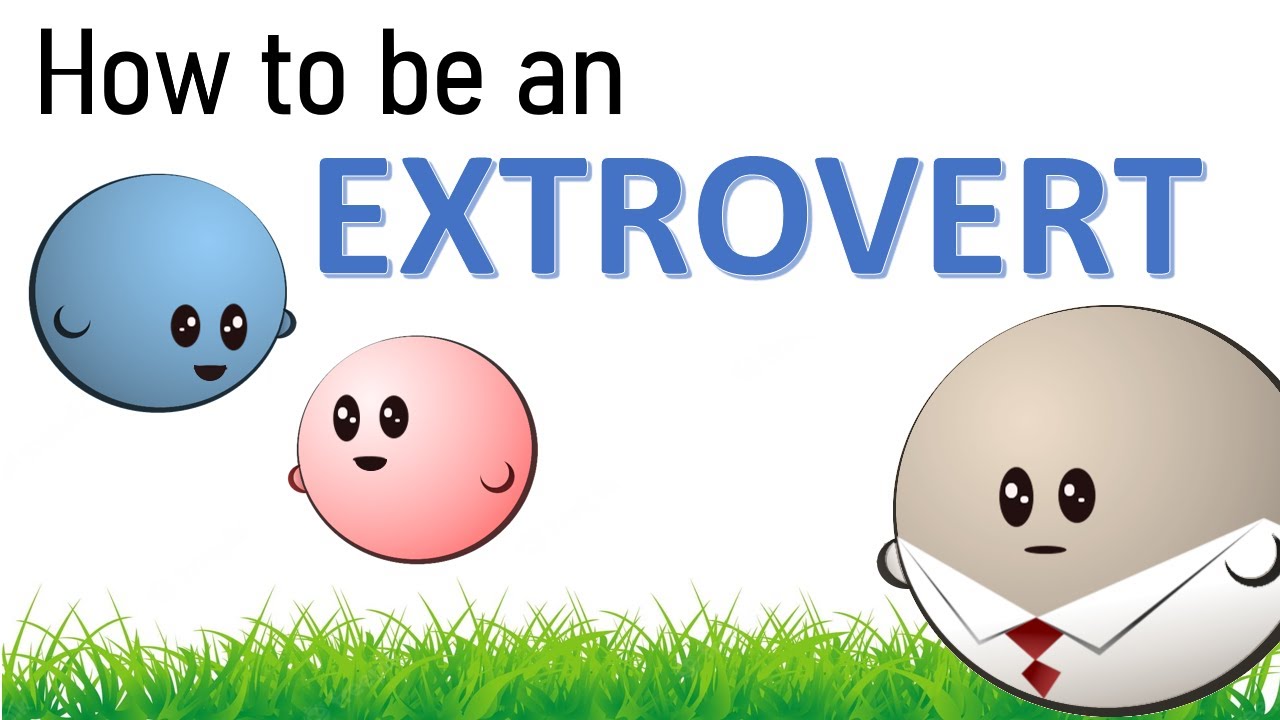 How to be an Extrovert - YouTube