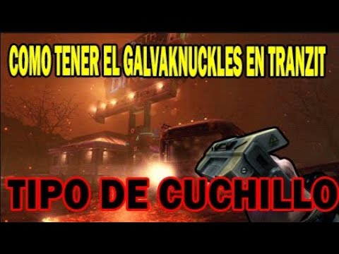 Como tener el galvaknuckles en tranzit Call of duty Black ops 2 zombies ...