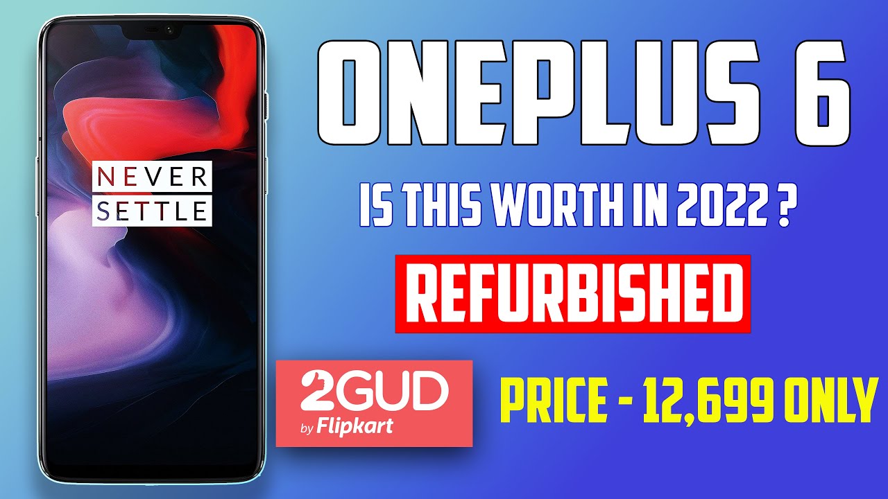 Oneplus 6 Refurbished in 2022 Only on 12K | Amazing Deal 🔥🔥 - YouTube