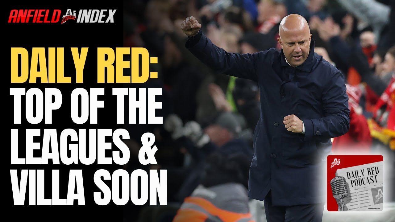 Daily Red Podcast: LFC on Top of Premier League & Champions League ...