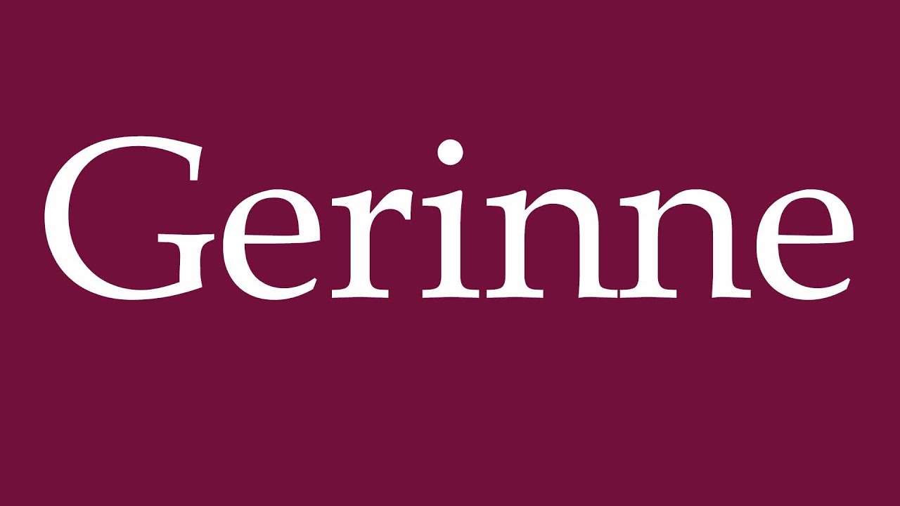 How to Pronounce ''Gerinne'' (Flume) Correctly in German - YouTube