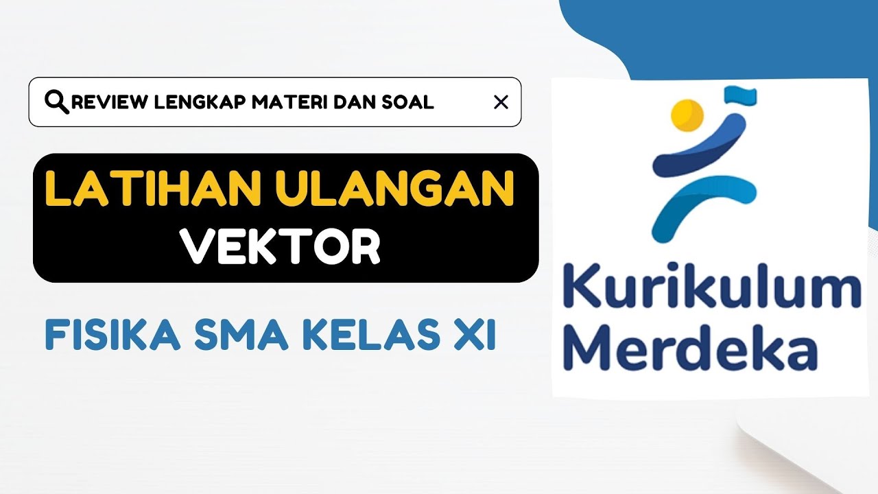 LATIHAN ULANGAN VEKTOR (FISIKA SMA KELAS XI KURIKULUM MERDEKA) - YouTube