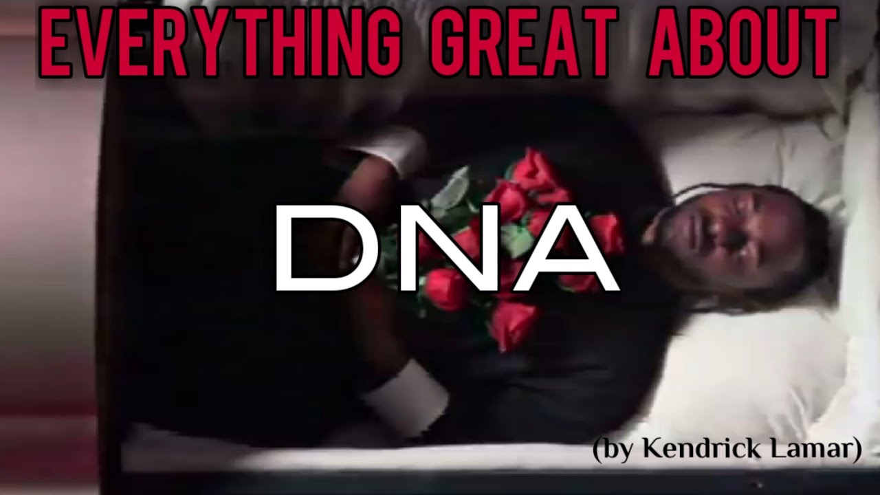 Everything Great About: DNA (by Kendrick Lamar) - YouTube