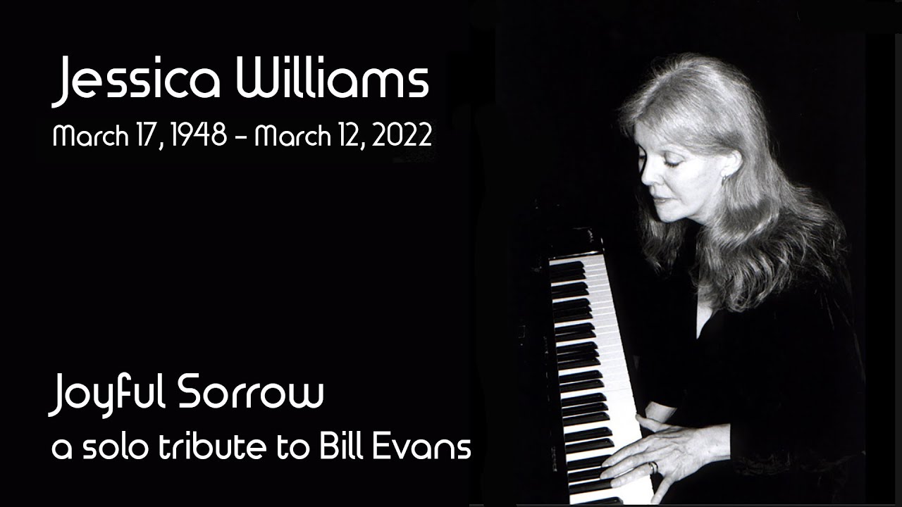 Jessica Williams -Joyful Sorrow - I Remember Bill - YouTube