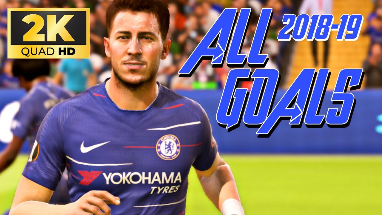 FIFA 19 - Eden Hazard | All Goals in Chelsea [2K 60FPS] - YouTube