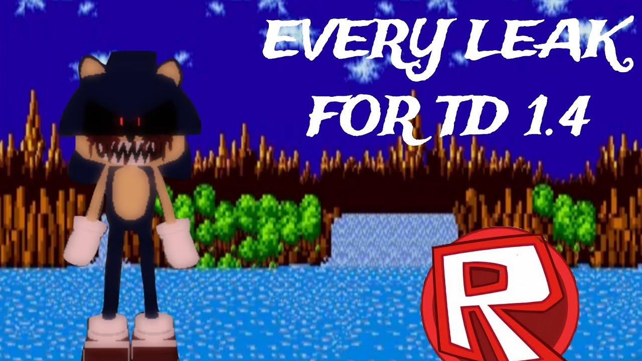 EVERY SONIC EXE TD 1.4 LEAK!! (ROBLOX) - YouTube