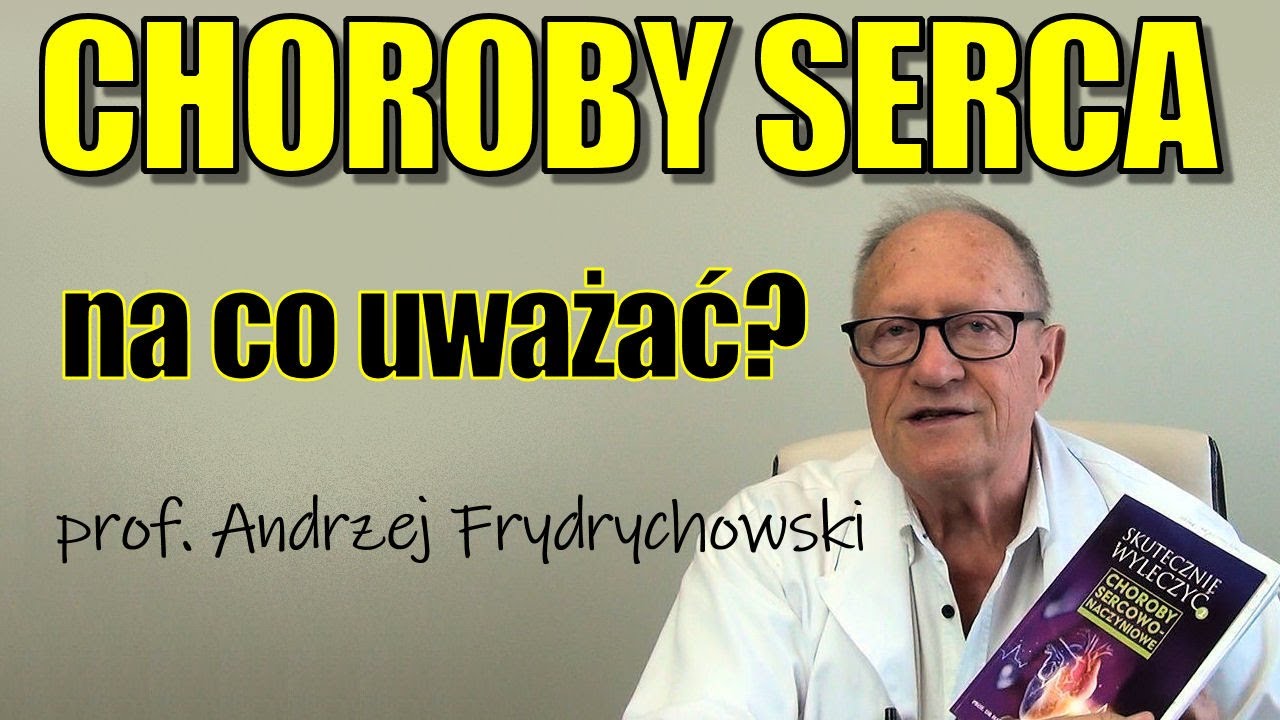 Prof. Andrzej Frydrychowski - Choroby serca (wykład) - YouTube