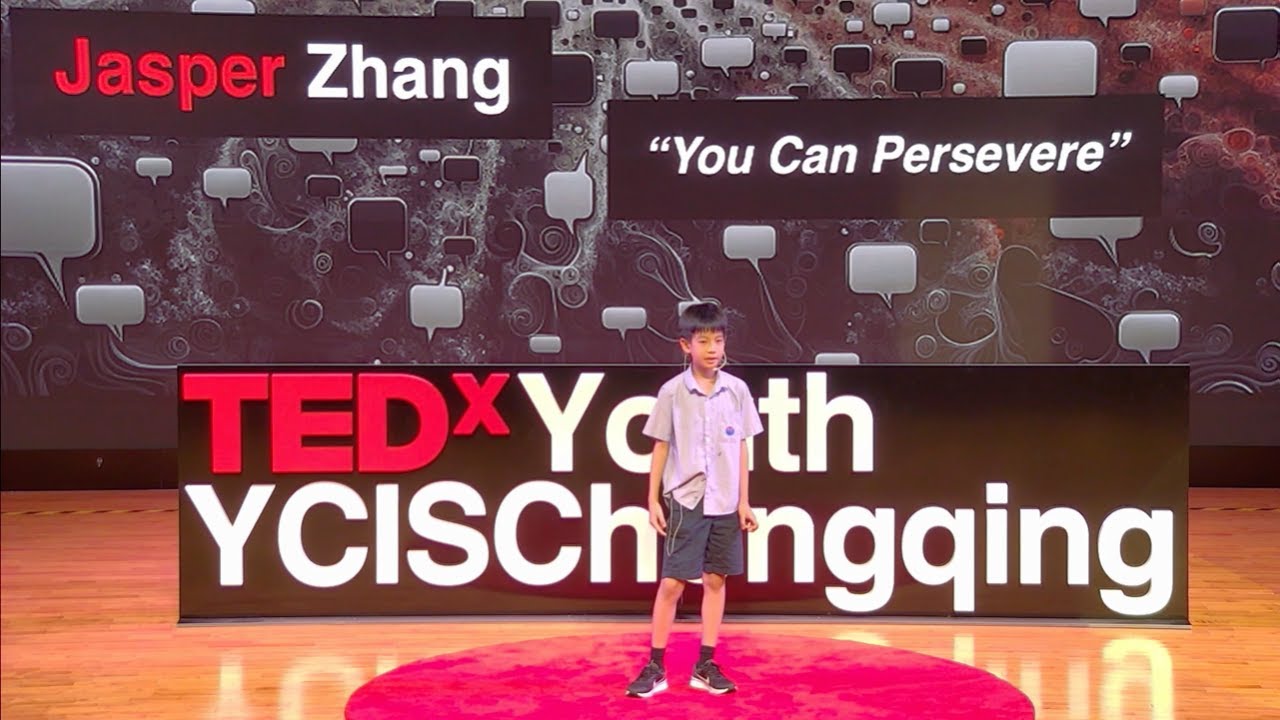 You Can Persevere | Jasper Zhang | TEDxYouth@YCISChongqing - YouTube