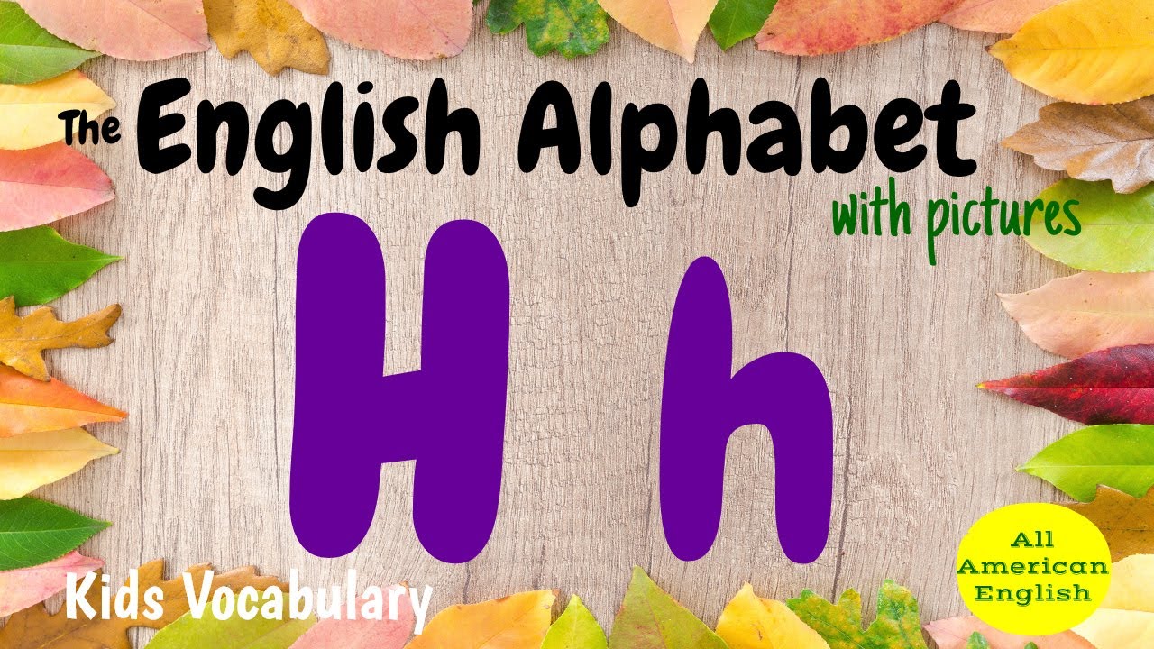 The English Alphabet | Letter H | Words with Pictures | All American ...