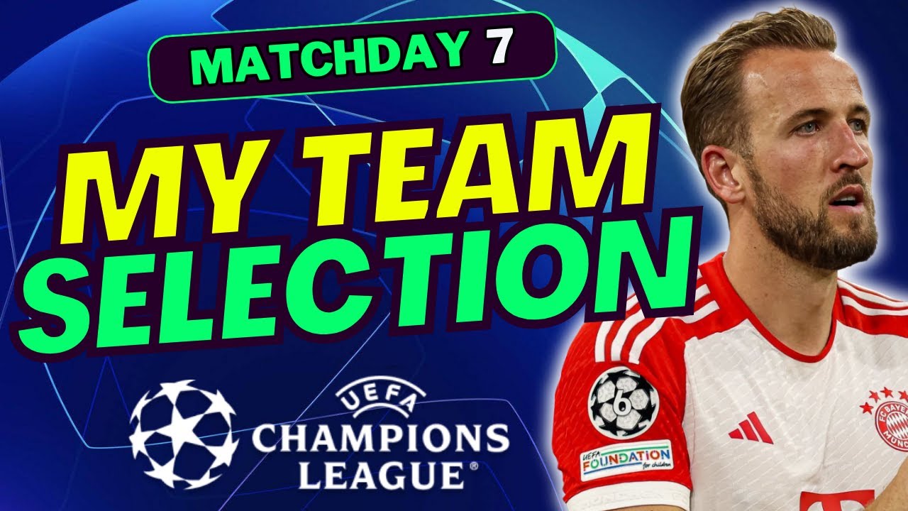 UCL FANTASY MD7 MY TEAM SELECTION | CHAMPIONS LEAGUE FANTASY TIPS 2025/ ...