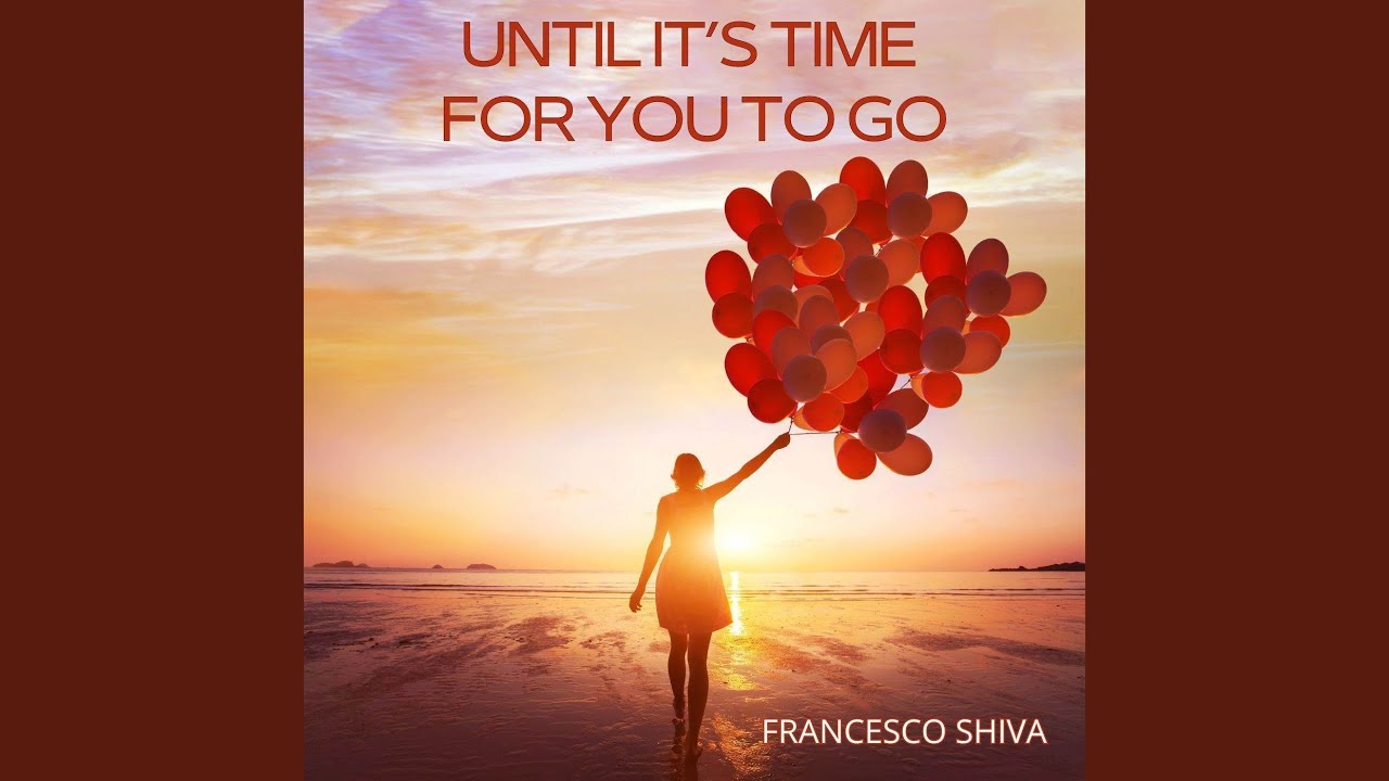Until It's Time For You To Go - YouTube