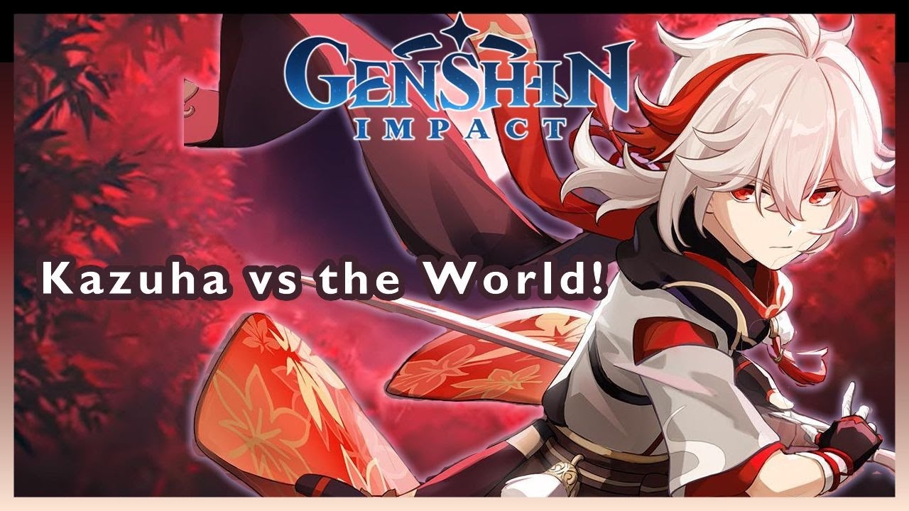 (107) [Genshin Impact] : Version 1.6 - Kazuha vs the World + Kaboom ...